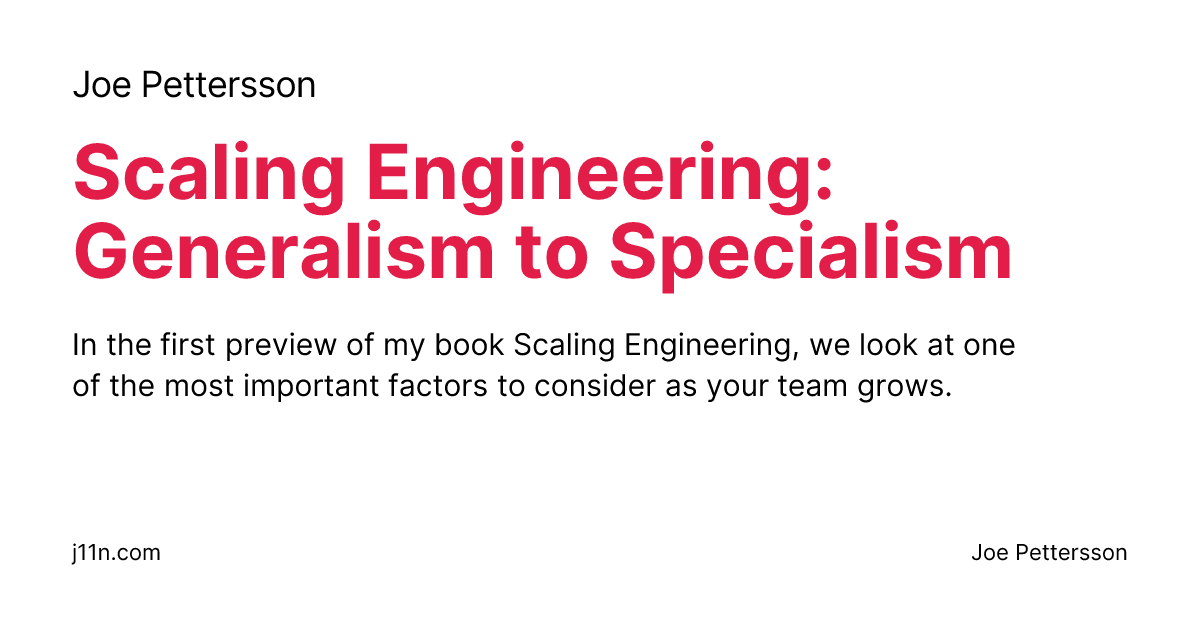 Scaling Engineering: Generalism to Specialism | j11n.com
